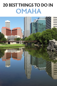 20 Things to Do in Omaha, Nebraska
